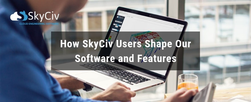 Cómo los usuarios SkyCiv dan forma a nuestro software y características ...