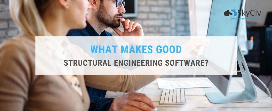 What Makes Good Structural Engineering Software? | SkyCiv Cloud ...
