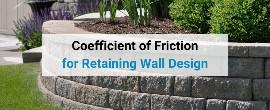 Coefficient of Friction for Retaining Wall Design | SkyCiv