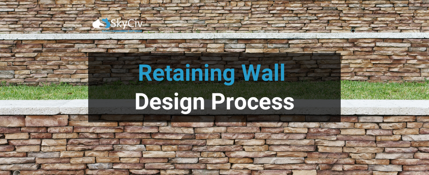 Retaining Wall Design Process | SkyCiv Engineering