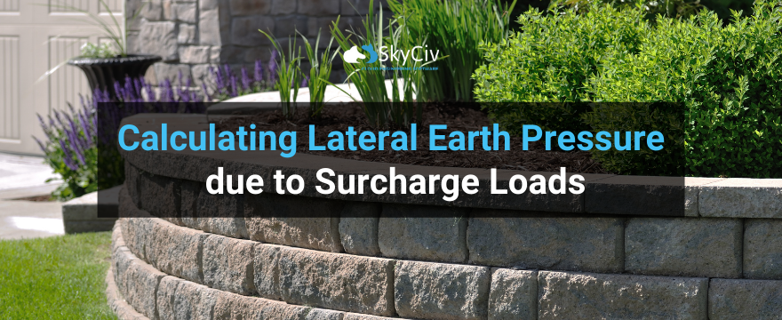 Lateral Earth Pressure due to Surcharge Loads | SkyCiv Engineering