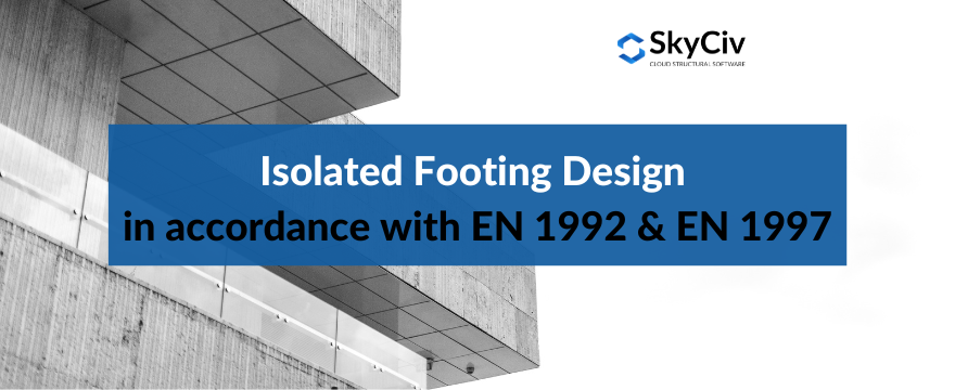 Isolated Footing Design in accordance with EN 1992 & EN 1997