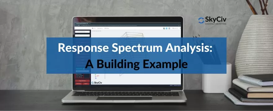 Response Spectrum Analysis: A Building Example | SkyCiv Engineering